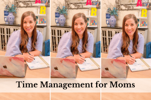 23 Effective Time Management Strategies for Moms - Organized Chaos Blog