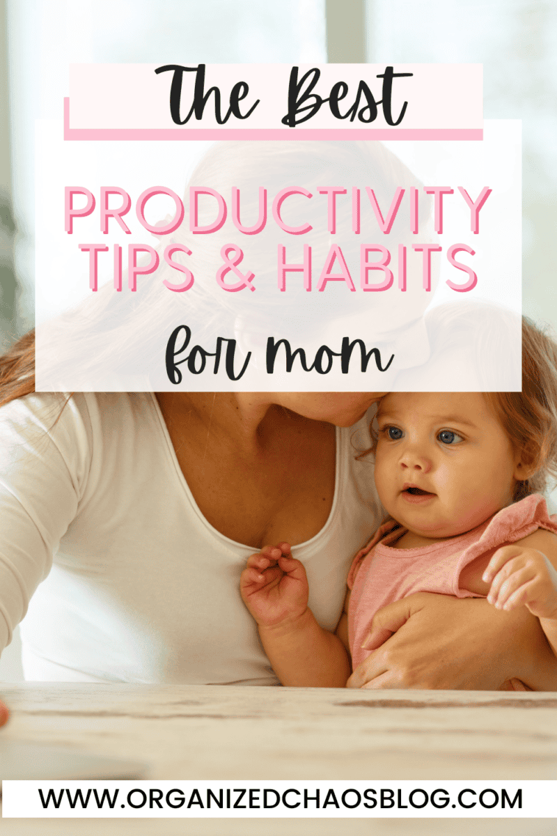 How to be a Productive Stay at Home Mom - Organized Chaos Blog