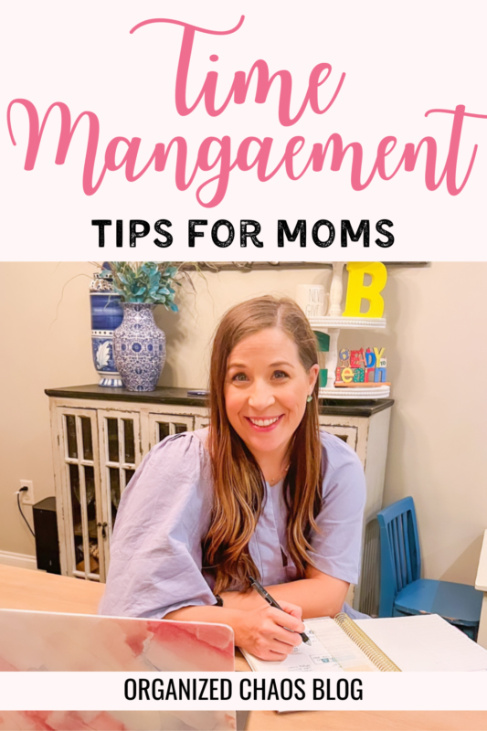 23 Effective Time Management Strategies for Moms - Organized Chaos Blog